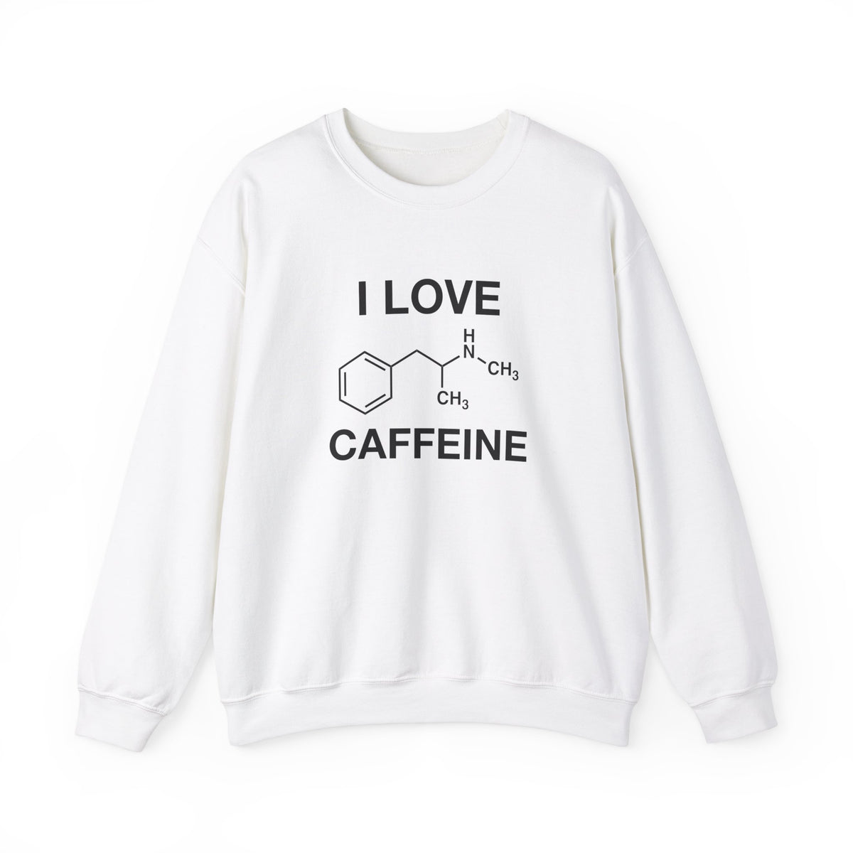 "I Love Caffeine" Meth Sweatshirt – Based Shirts